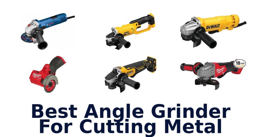BEST Angle Grinders for Cutting Metal: Top 10 Picks