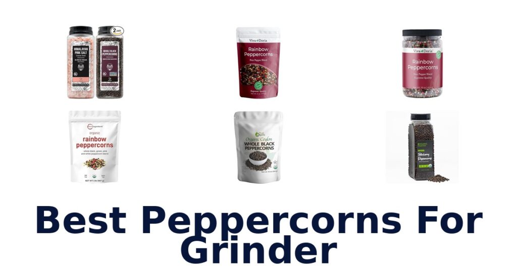 Best Peppercorns for Grinder: Top 10 Picks